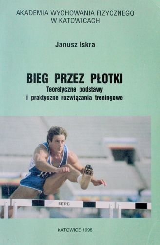 Bieg przez płotki. Teoretyczne podstawy i praktyczne rozwiązania ...