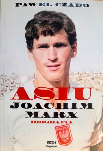 Asiu. Joachim Marx. Biografia | Książki sportowe \ Piłka nożna Książki ...