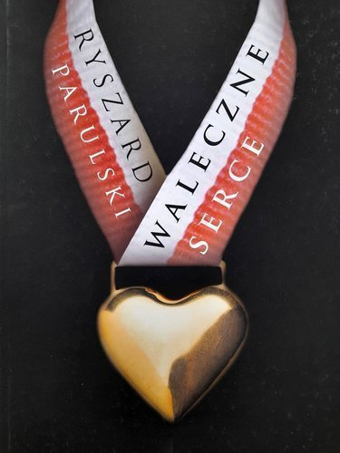 Ryszard Parulski. Waleczne Serce | Książki sportowe \ Biografie ...